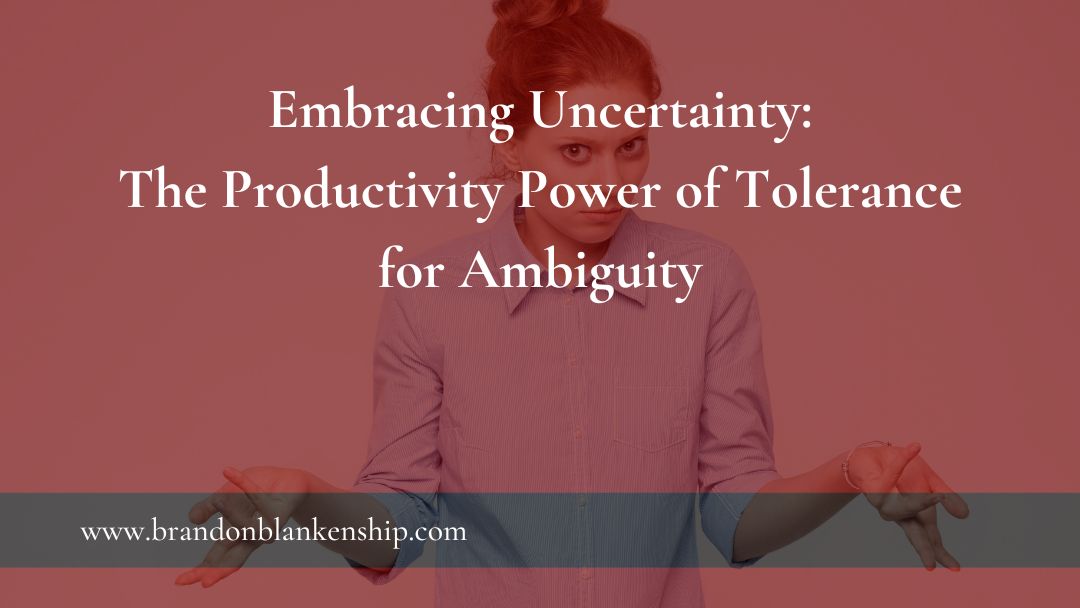 Embracing Uncertainty: The Productivity Power of Tolerance for ...